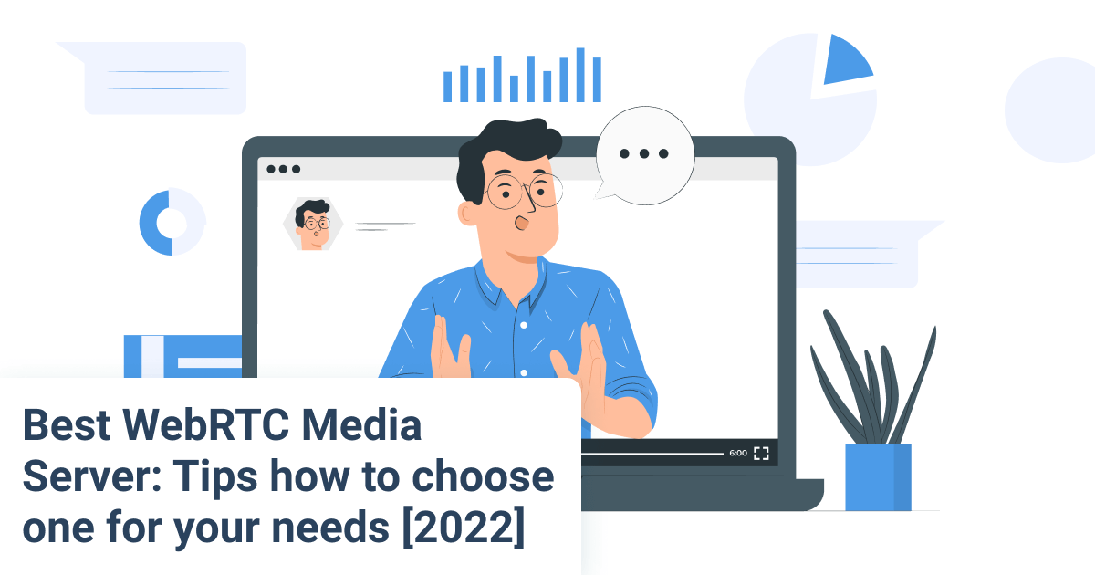 Best WebRTC Media Server Frameworks: Tips How to Choose for Your Needs ...